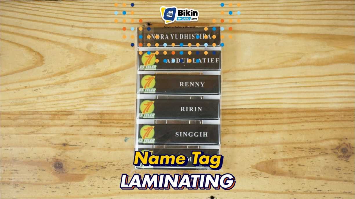Jenis dan Cara Mudah untuk Laminating Name Tag
