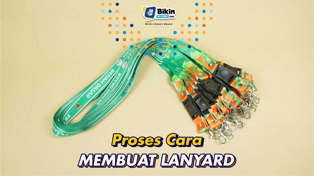 Bagaimana Proses Cara Membuat Lanyard? Ini Caranya!