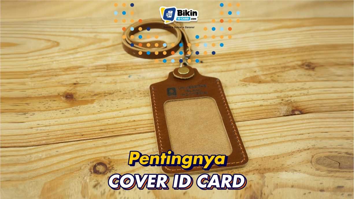 Pentingnya Fungsi Cover ID Card untuk Melindungi Kartu Identitas