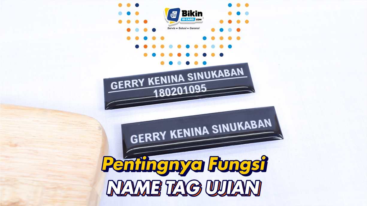 Pentingnya Fungsi Name Tag untuk Peserta Ujian