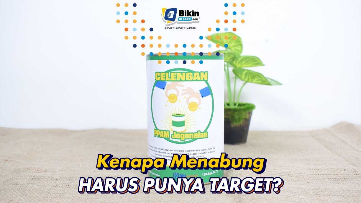 Kenapa Menabung Harus Memiliki Target? Ini Alasannya!
