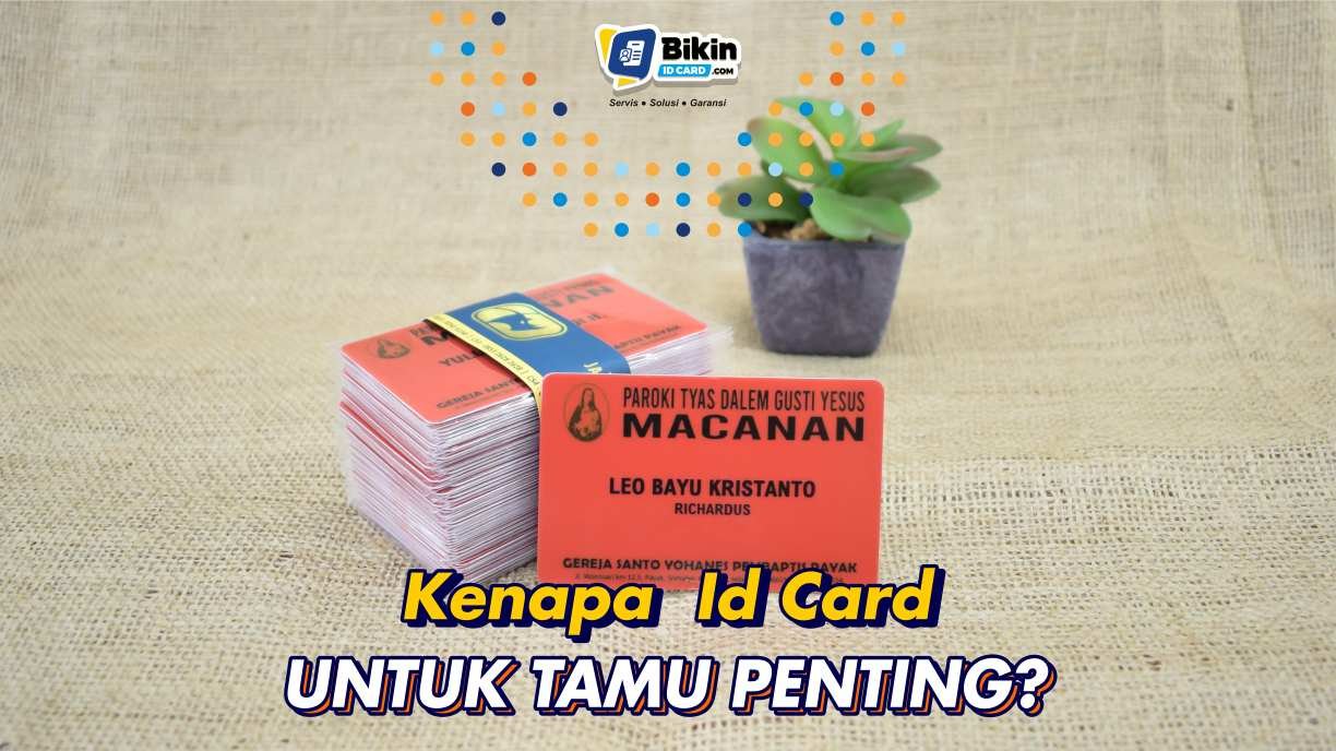 Kenapa ID Card untuk Tamu Penting untuk Kantor & Sekolah?